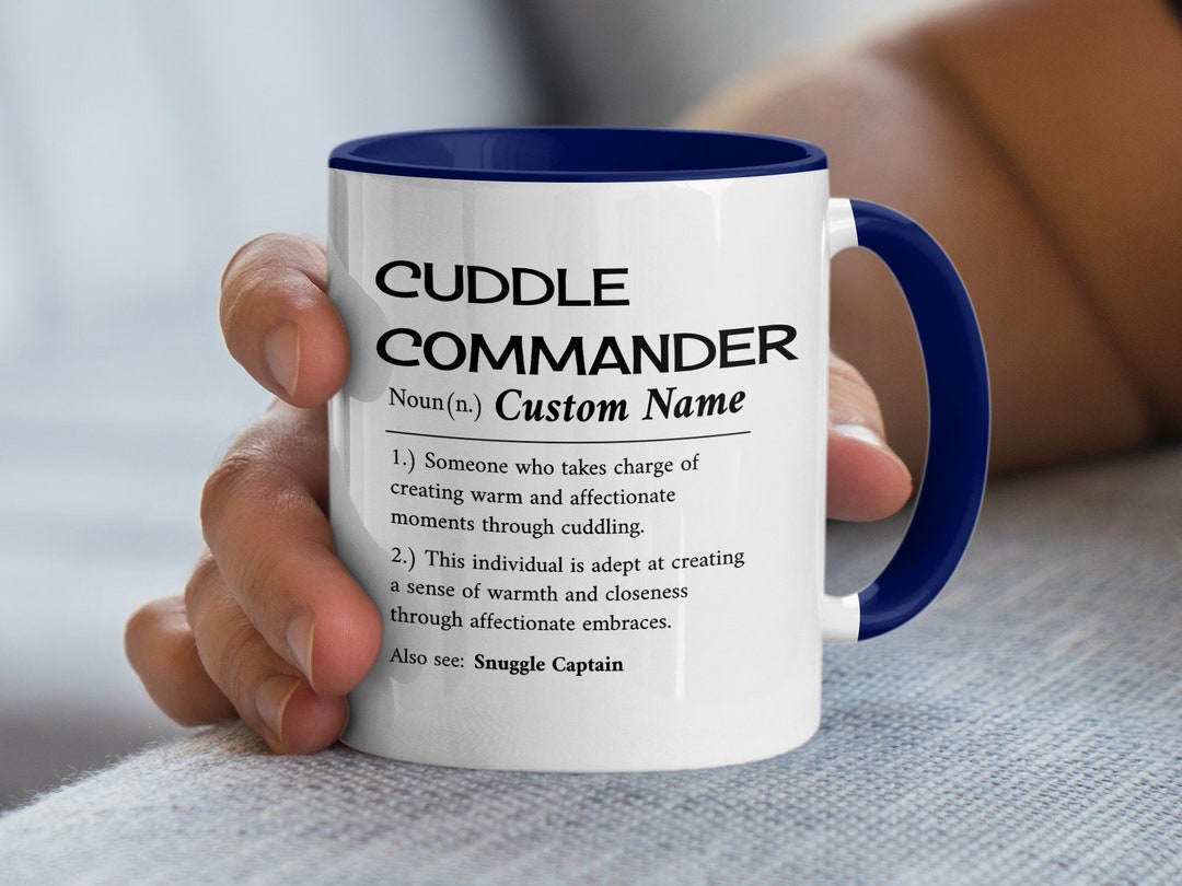Cuddle Commander Mug, Custom Name Coffee Cup, Personalized Gift ...