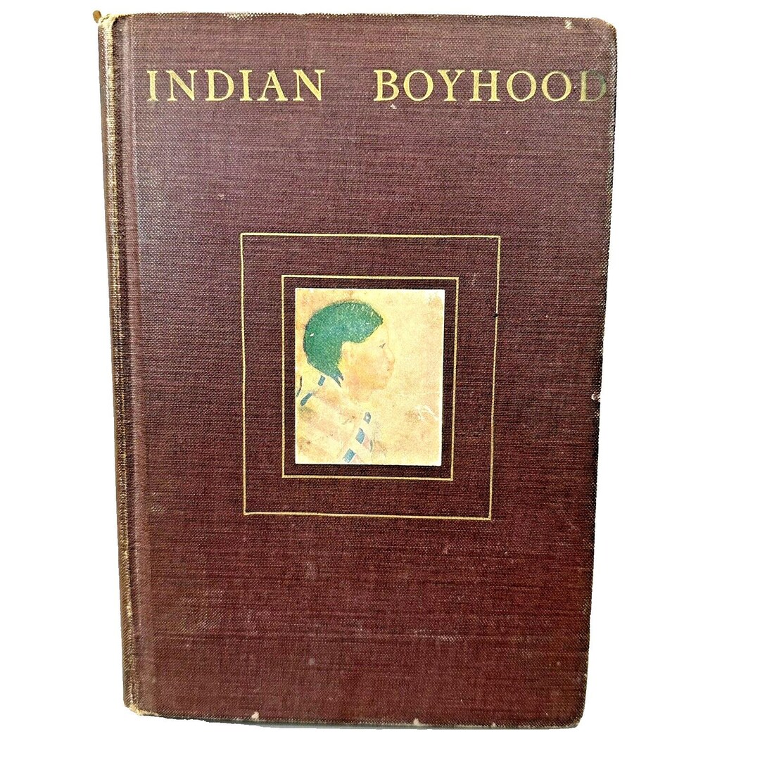 Indian Boyhood by Charles A Eastman 1918 Little Brown Co Antique ...
