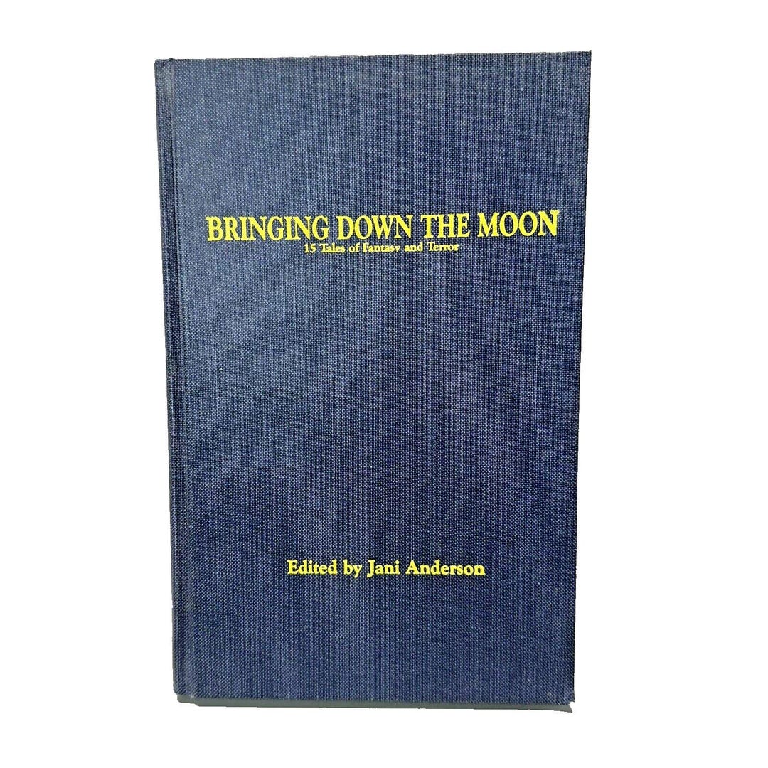 Bringing Down the Moon 15 Tales of Fantasy and Terror 1985 Hardcover J ...
