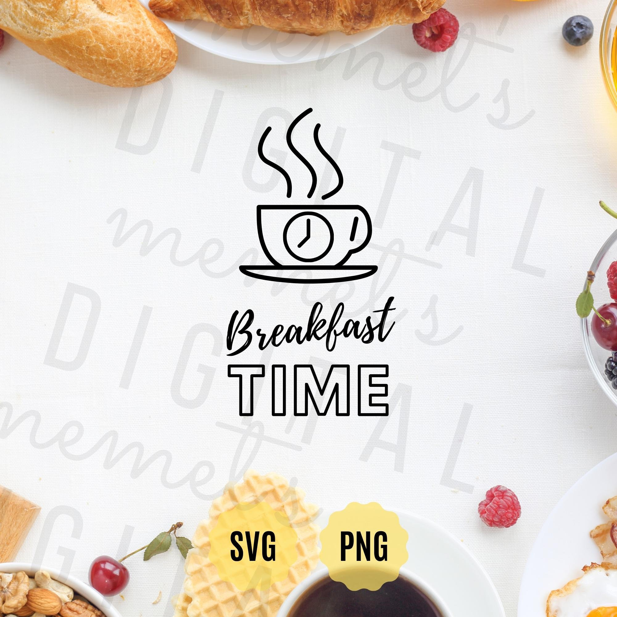 Breakfast Time SVG Breakfast Sign Kitchen Wall Decor Breakfast Clipart ...