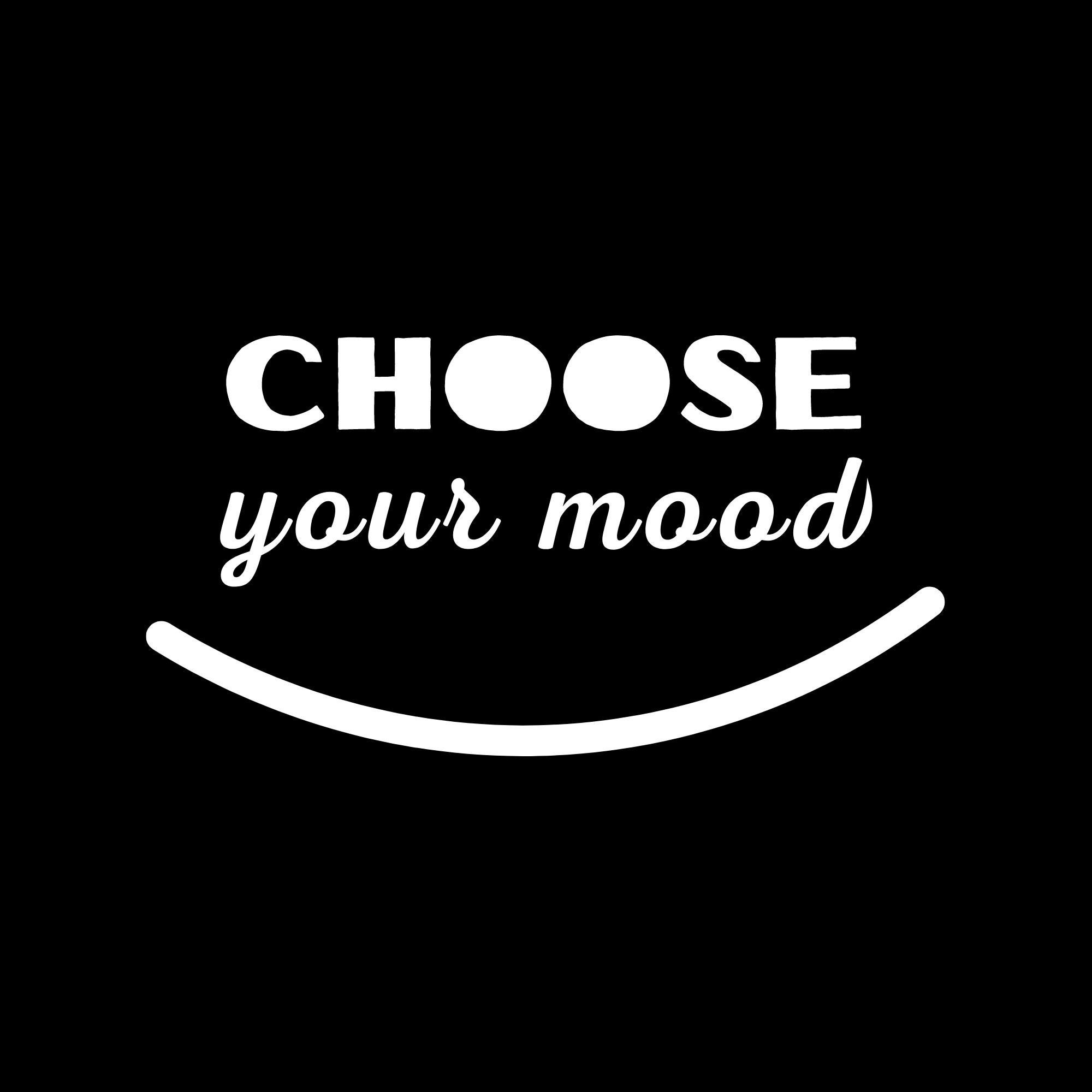 Inspirational Quote Choose Your Mood SVG Digital Instant Download - Etsy