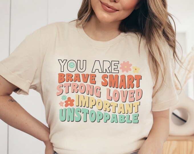 You Are Brave Inspirational Shirt, Positive Affirmation Shirt, You Are Loved Shirt, Motivational ...