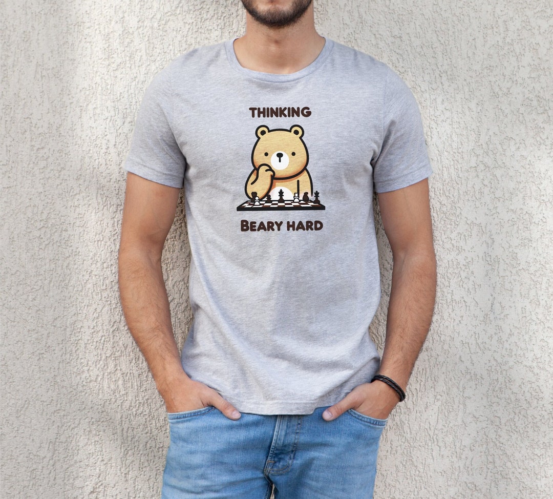 Funny Chess Bear T-shirt, Thinking Beary Hard, Cute Chess Player Gift ...