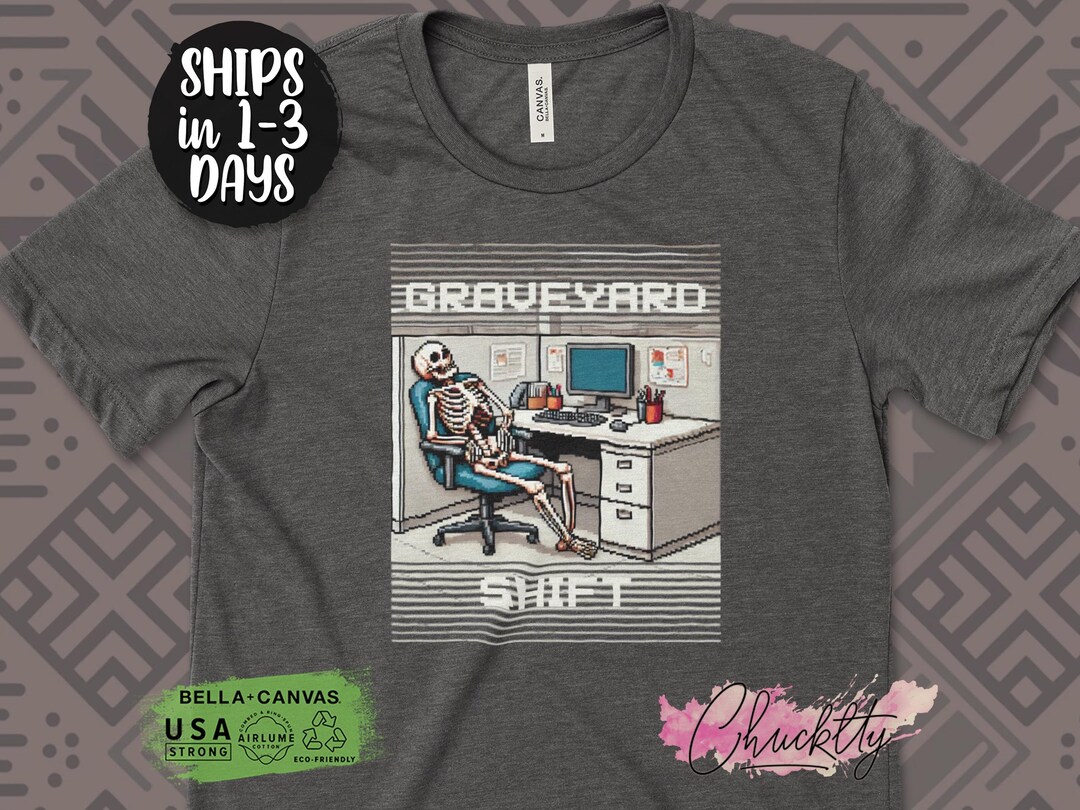 Funny Pixel Skeleton at Work T-shirt, Graveyard Shift Office Humor Tee ...