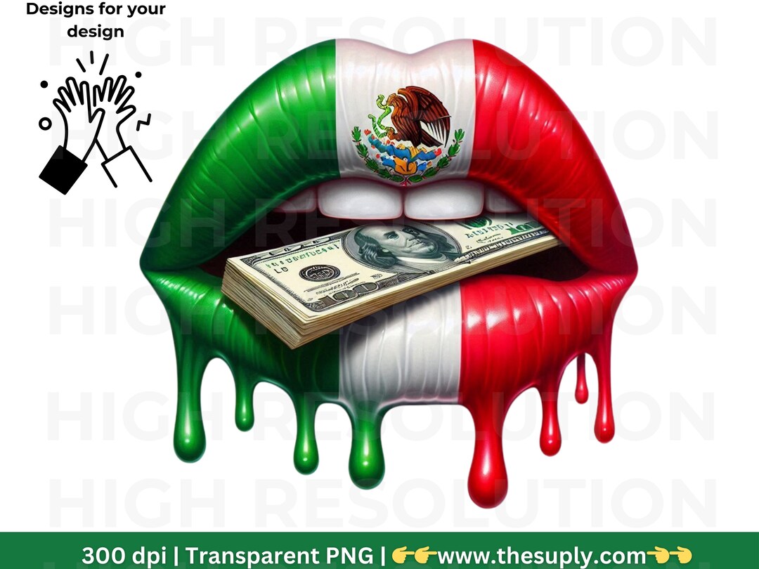 Mexico Drip Lips PNG, Money Lips, Mexican Flag, Graphic, Digital ...