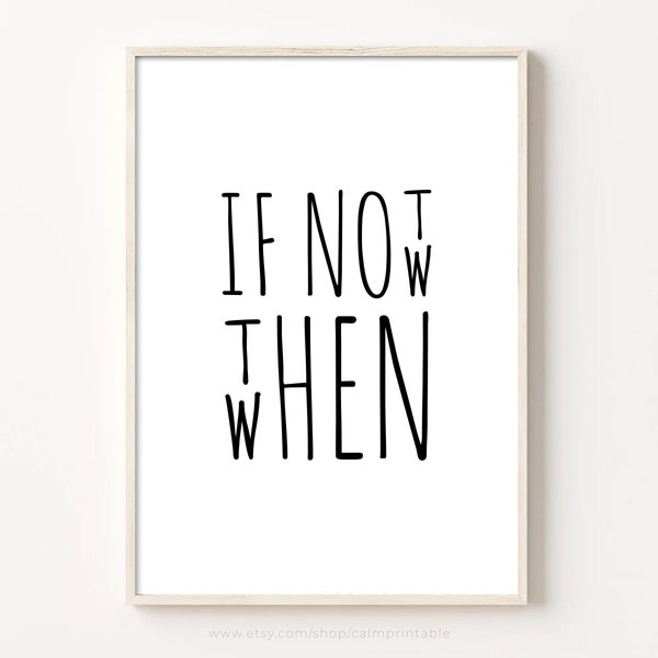 If Not Now Then When - Etsy