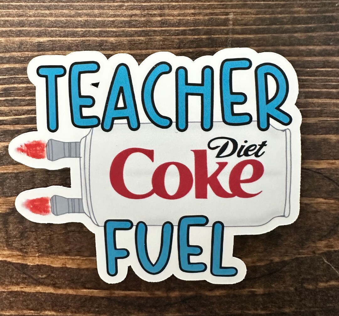 Teacher Fuel-diet Coke Waterproof Vinyl Sticker Decal - Etsy