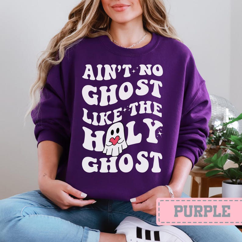 Ain't No Ghost Like the Holy Ghost Sweatshirt, Holy Ghost Shirt ...