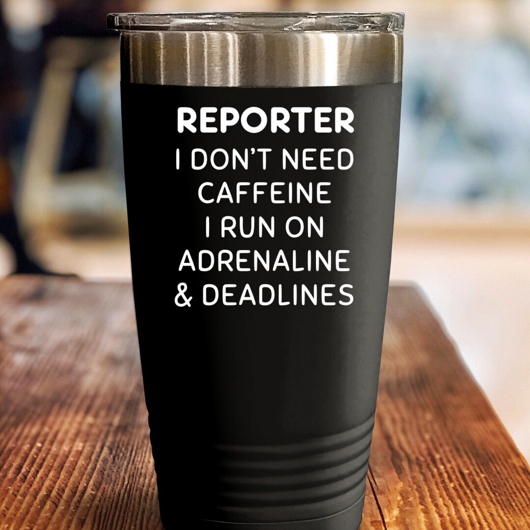 Funny Reporter Tumbler, Reporter Gifts, Gift for Reporter, Journalist ...