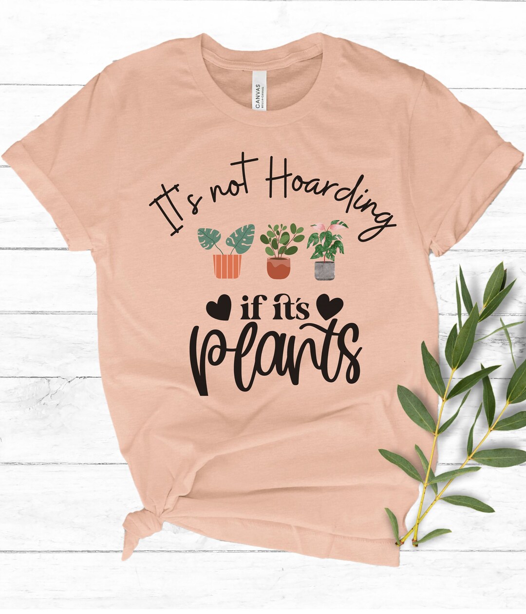 Hoarding Plant Shirt, Hoarding Plants Shirt, Plant Hoarder Shirt, Crazy ...