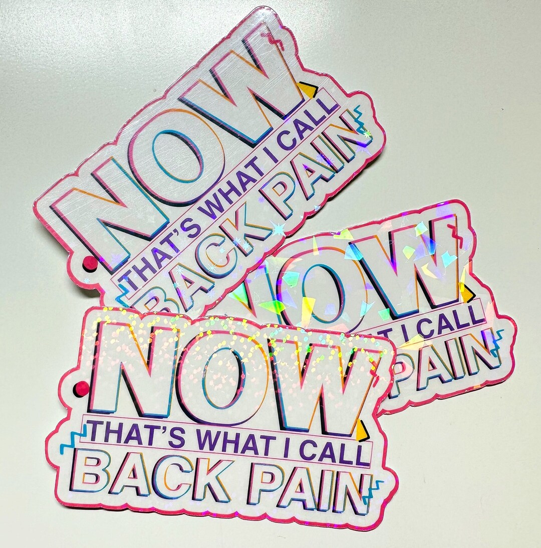 NOW That’s What I Call Sticker/back Pain Sticker/holographic Sticker ...