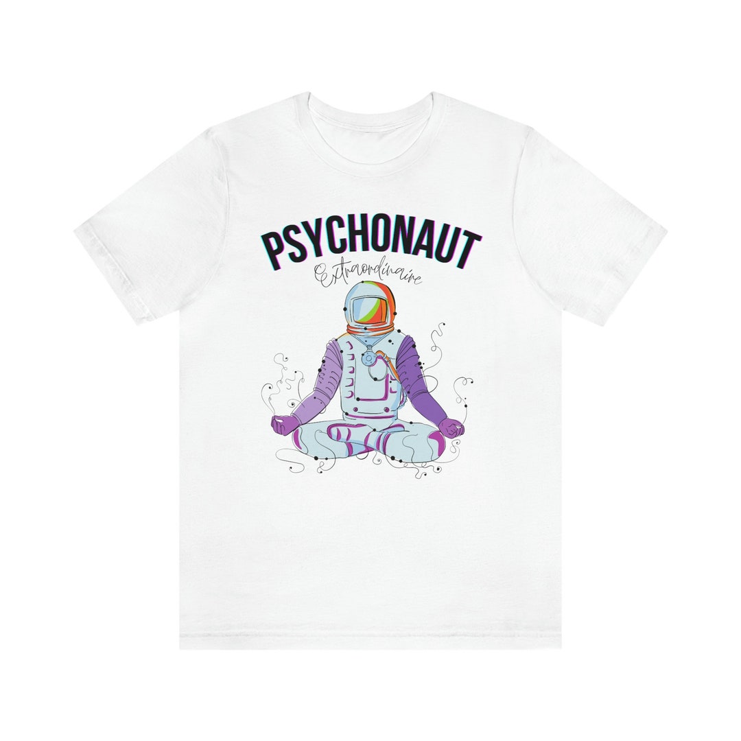 Psychonaut Extraordinaire T-shirt | Astronaut | Meditation | Funny ...