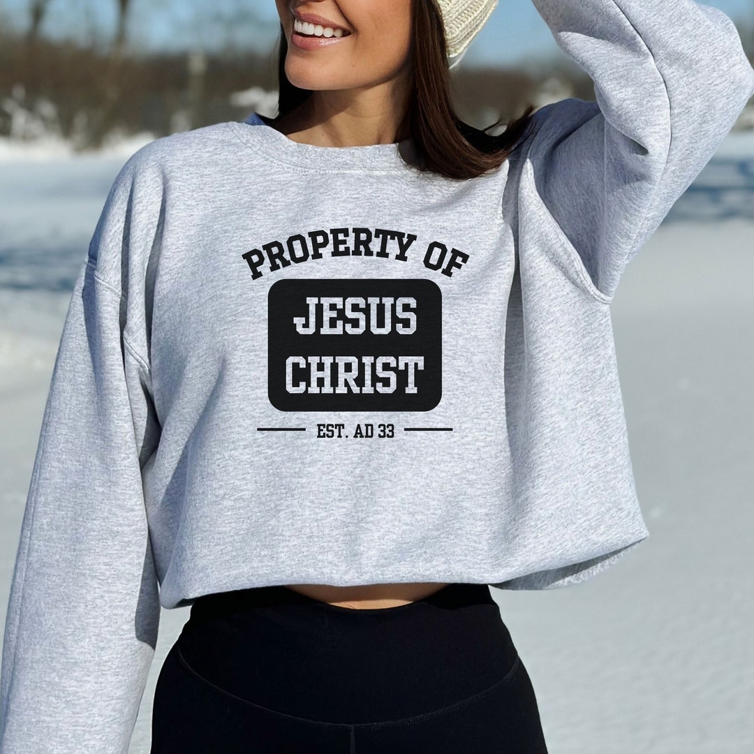 Property of Jesus Christ Crewneck Sweatshirt, Trendy Athletic Style ...