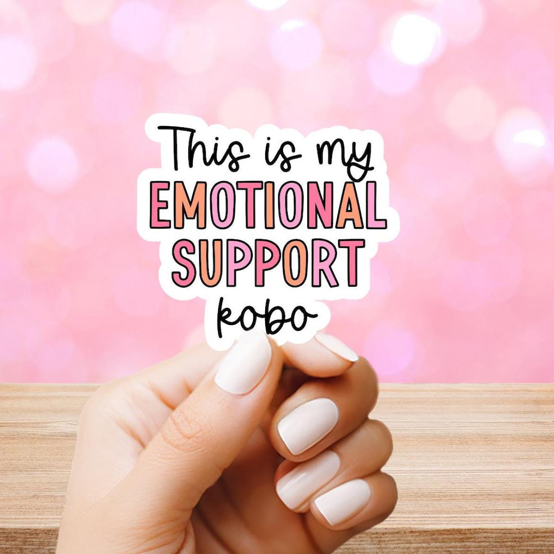 Emotional Support KOBO Vinyl Sticker for Kobos, Kobo Clara, Kobo ...