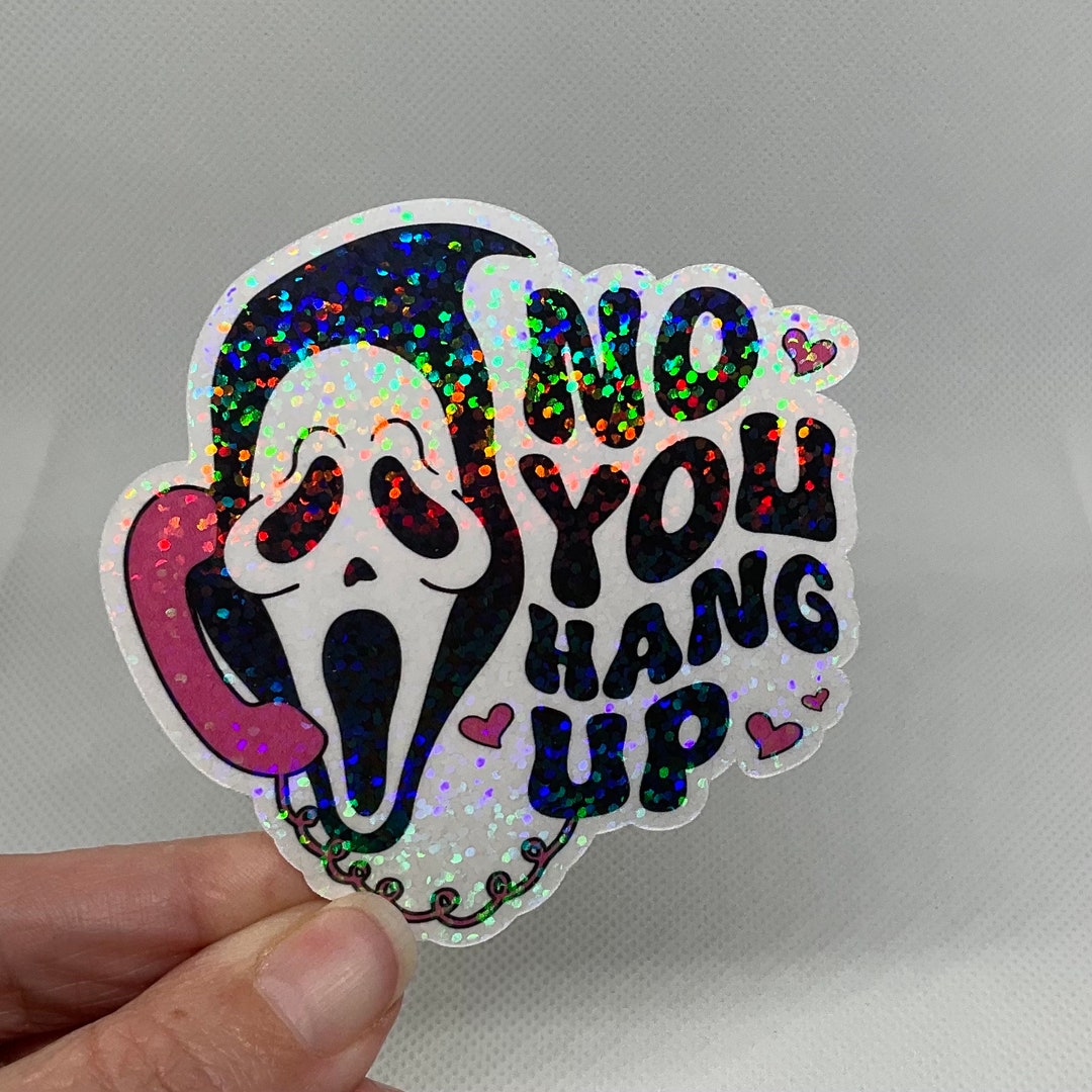 No, You Hang up Ghostface Holographic Vinyl Sticker: Scary Scream ...