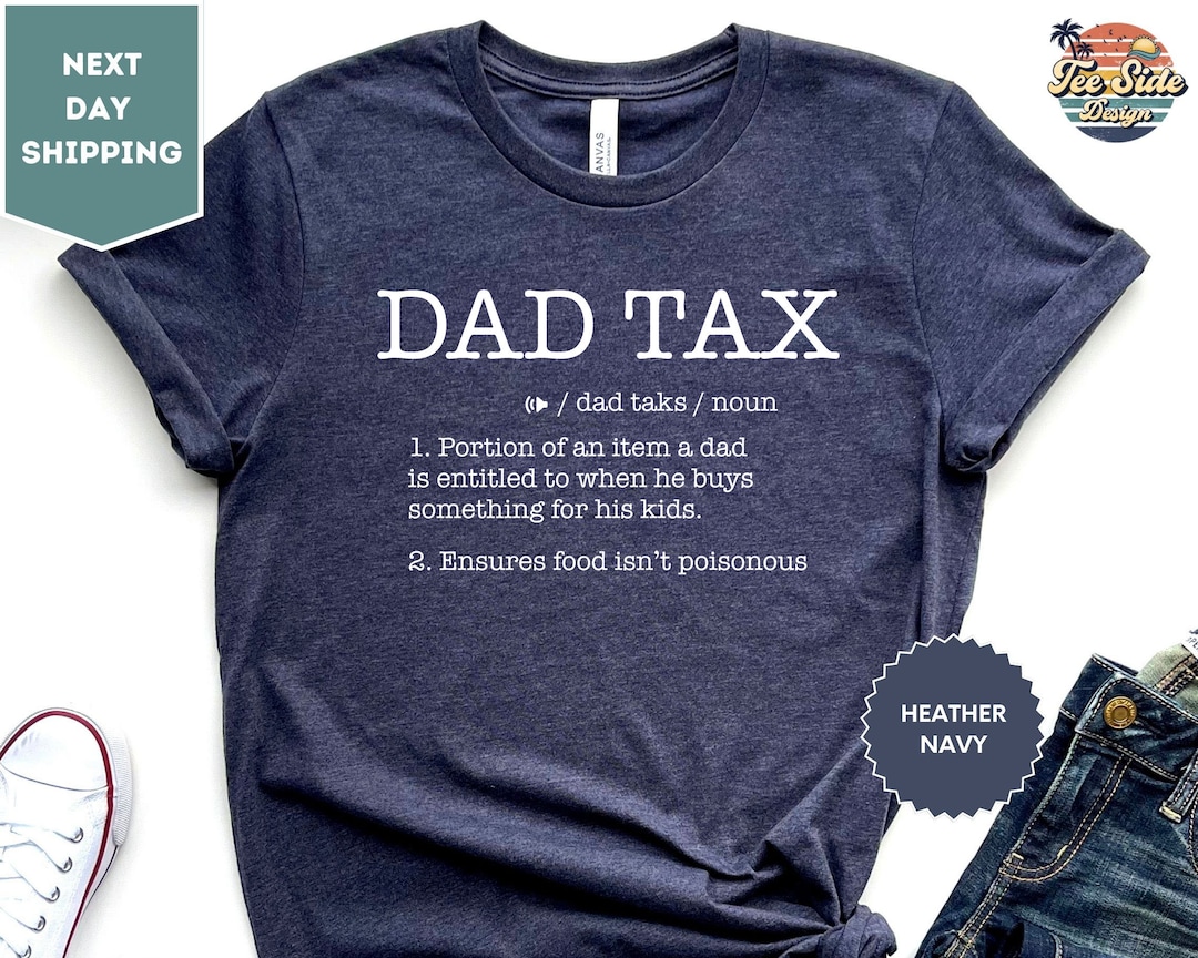 Funny Dad Definition Shirt, Dad Tax Shirt, Tax Noun Shirt, Fathers Day ...