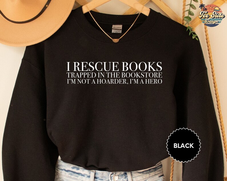 I Rescue Books Trapped in the Bookstore I'm Not A Hoarder I'm A Hero ...