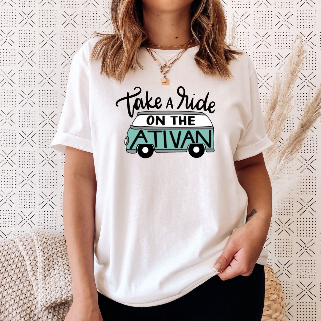 Take a Ride on the Ativan Shirt Funny Nurse Shirt ICU Nurse - Etsy
