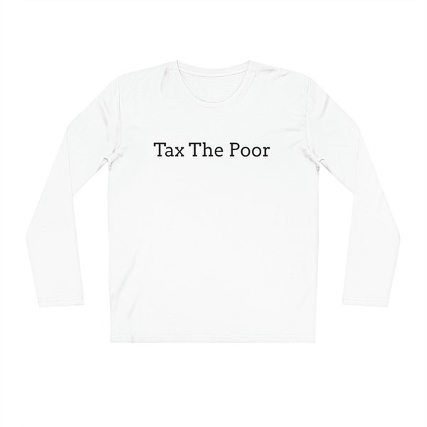 Tax the Poor Shirt - Etsy
