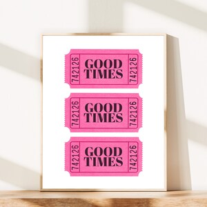 Good Times Ticket Wall Art Print, Multiple Size Options Trendy Wall ...