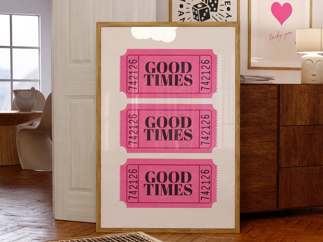 Good Times Ticket Wall Art Print, Multiple Size Options Trendy Wall ...