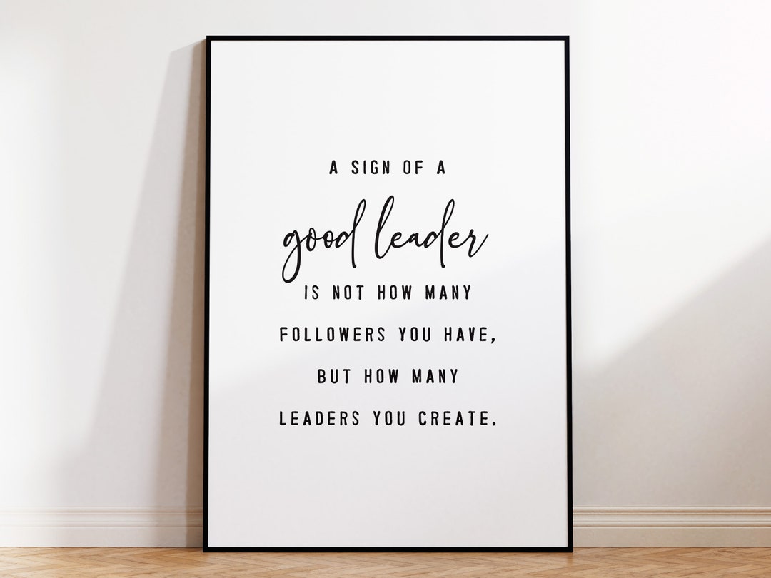 A Good Leader Quote Wall Art Print, Leadership Motivational Quote ...