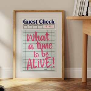 Guest Check Poster, What a Time to Be Alive Wall Art Printable, Trendy ...