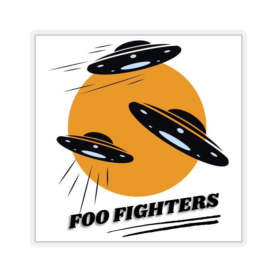 Foo Fighter Sticker, UFO Sticker, Alien Stickers, Alien Decal, UFO ...