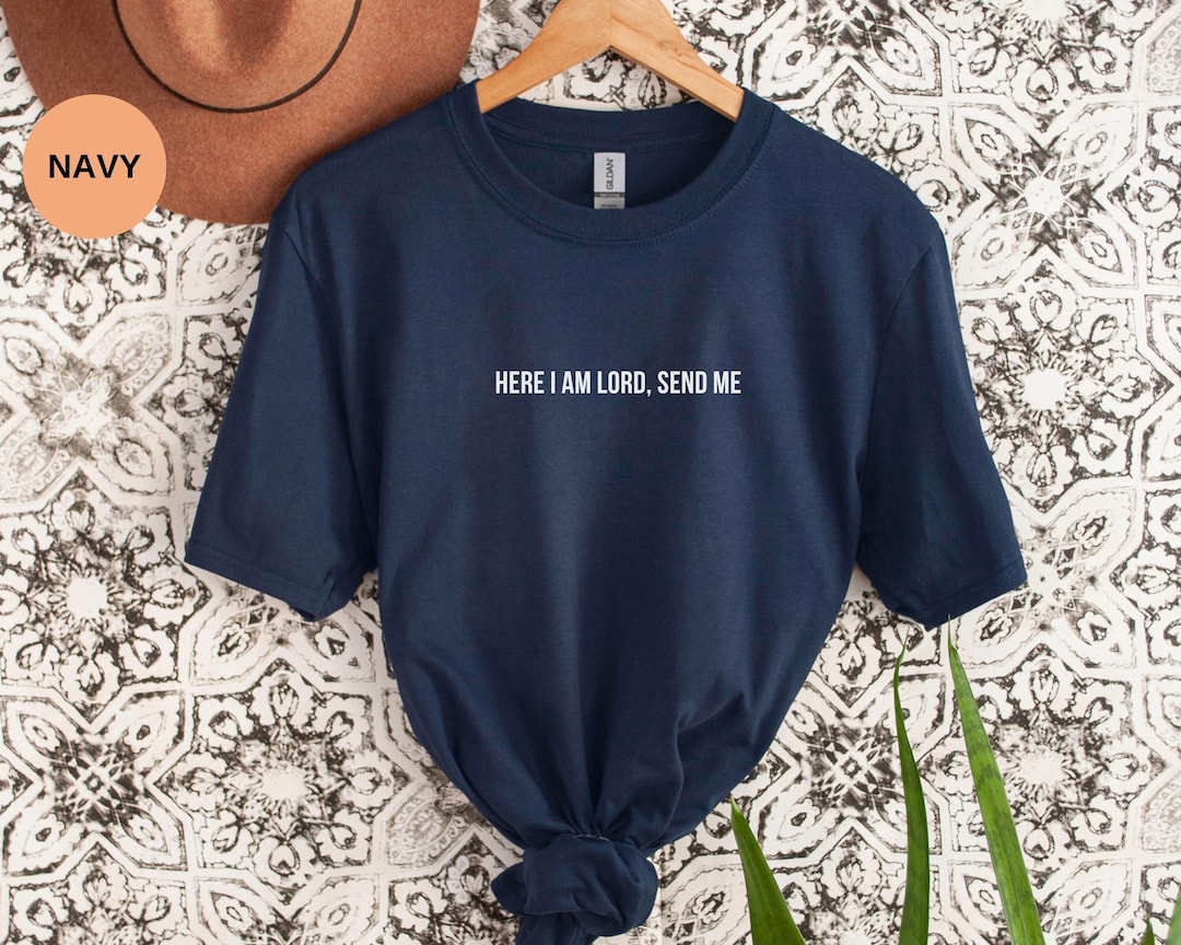 Here I Am Lord Send Me T-shirt, Bible Verse Lord Send Me, Christian ...
