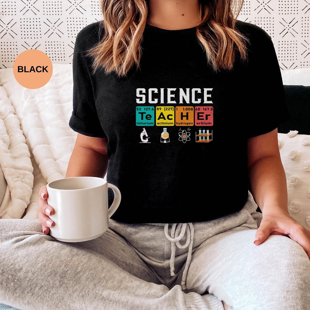 Science Teacher Shirt Periodic Table | Funny STEM Science Tee for ...