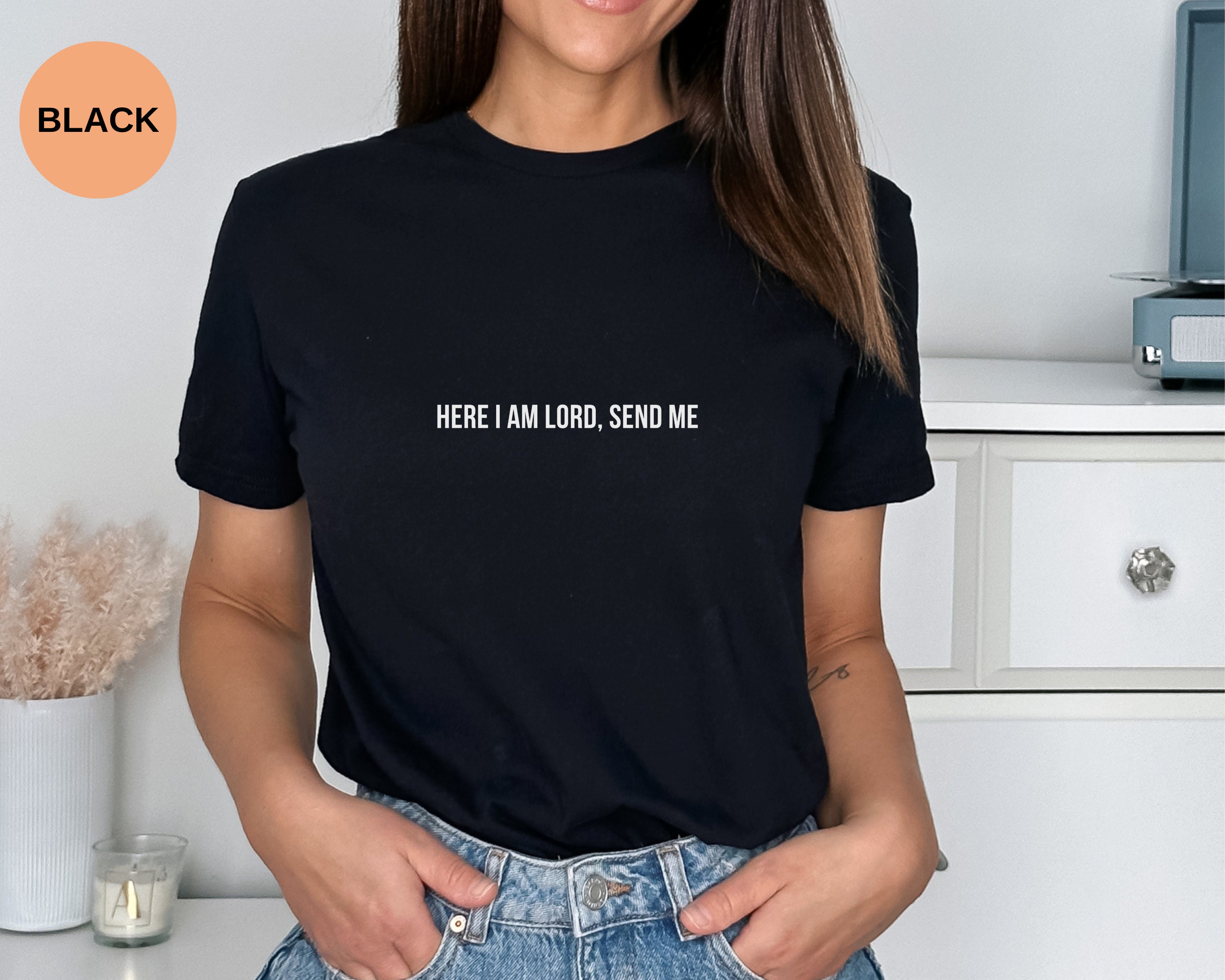 Here I Am Lord Send Me T-shirt, Bible Verse Lord Send Me, Christian ...