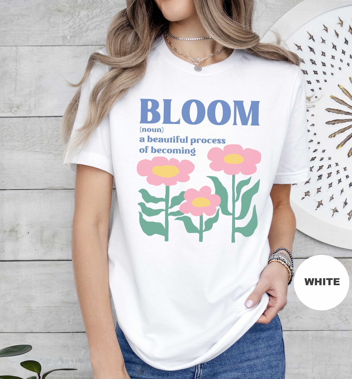 Bloom Flower Shirt, Simple Floral Design, Positive Vibe Bloom Word ...