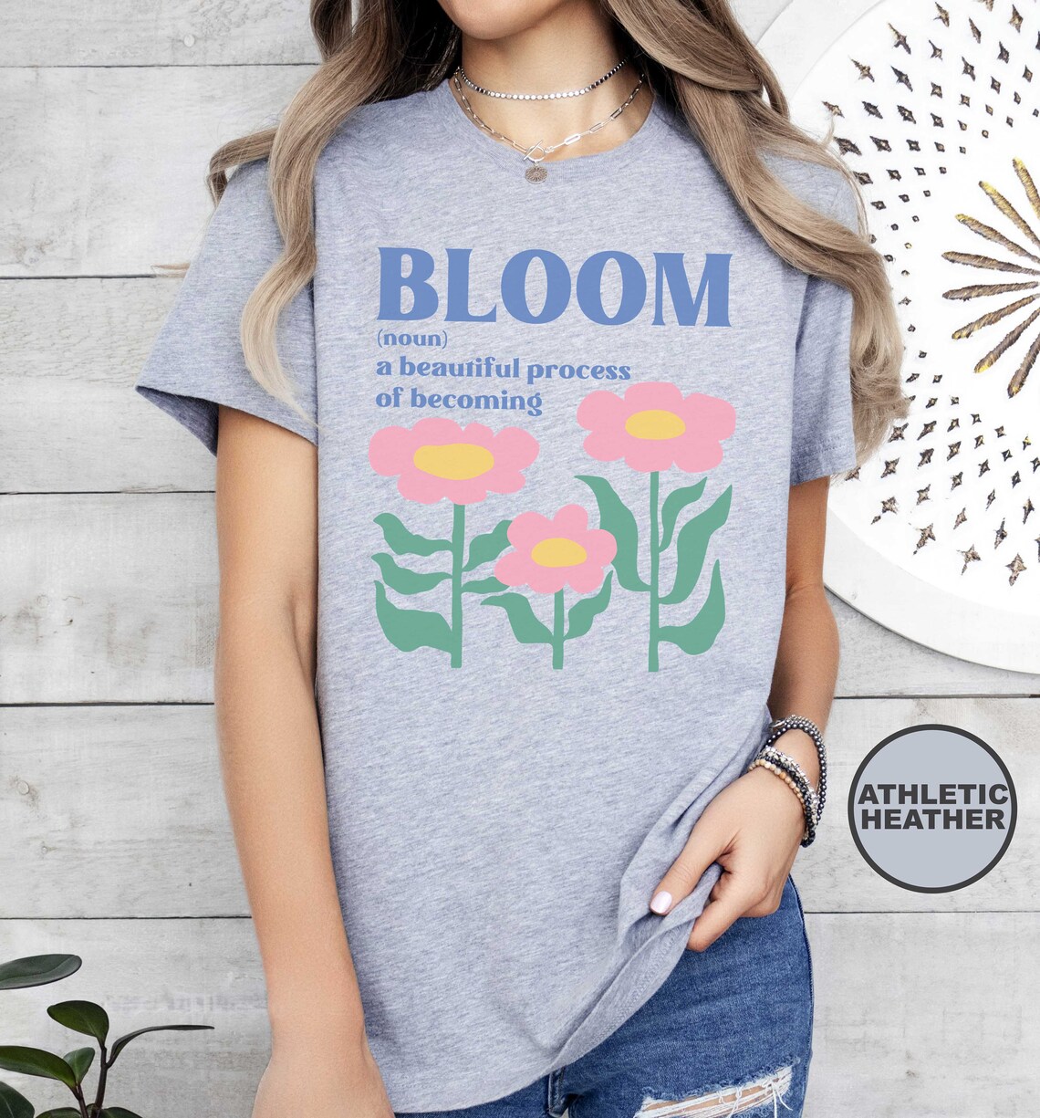 Bloom Flower Shirt, Simple Floral Design, Positive Vibe Bloom Word ...