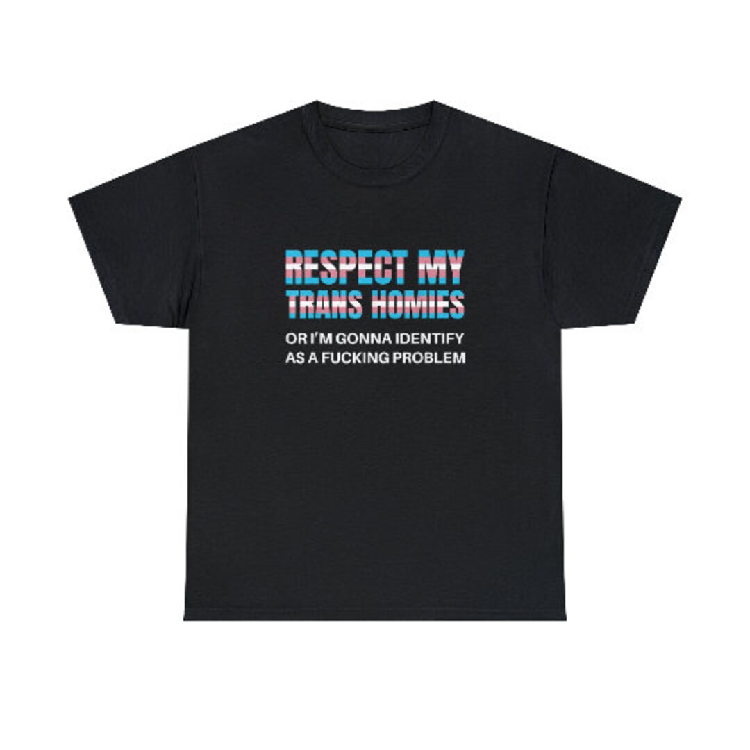 Respect My Trans Homies Gay Pride Month LGBTQ Shirt - Etsy