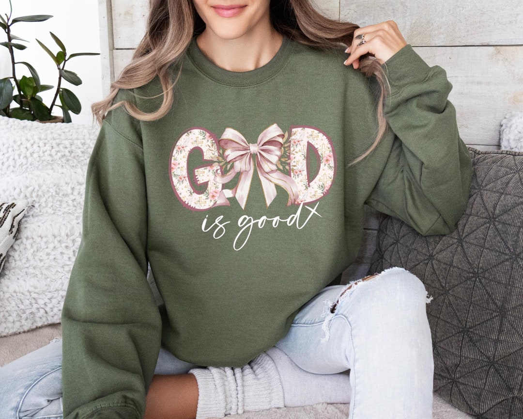 God is Good Sweater, God is Good Crewneck, Christian Shirt, Christian ...
