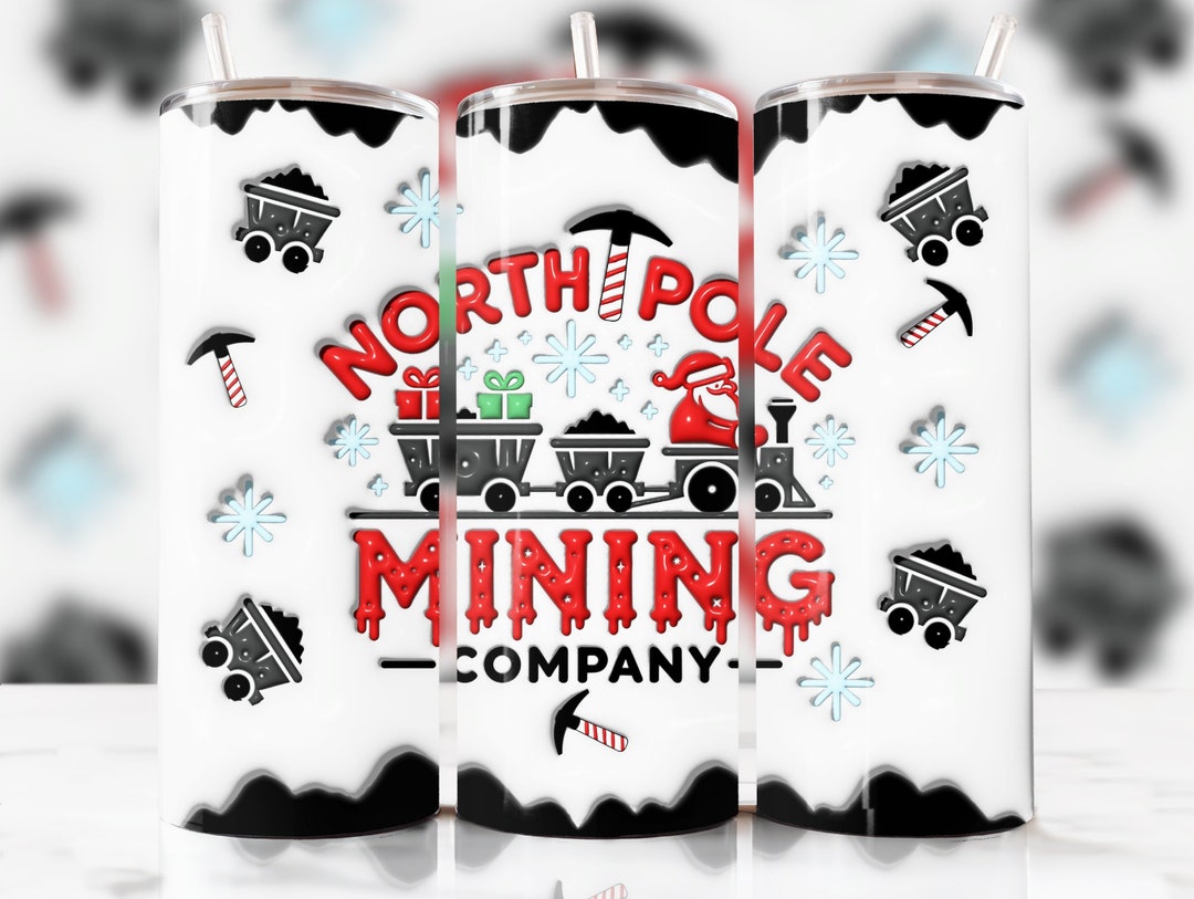 20oz North Pole Mining Co. Tumbler Wrap Funny Cute Tumbler - Etsy