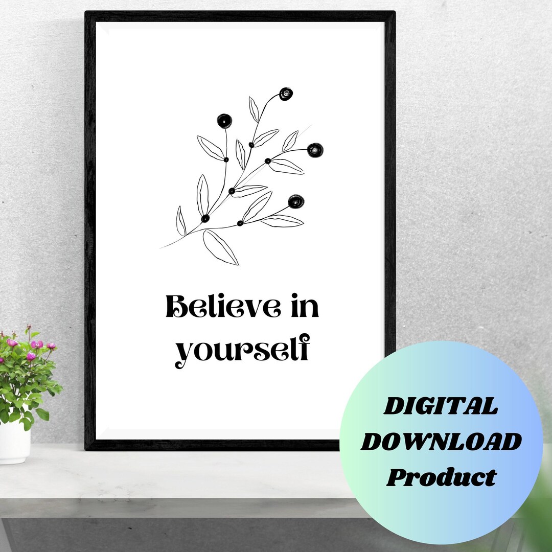 BELIEVE IN YOURSELF, Printable Art, Inspirational Quote, Motivational ...