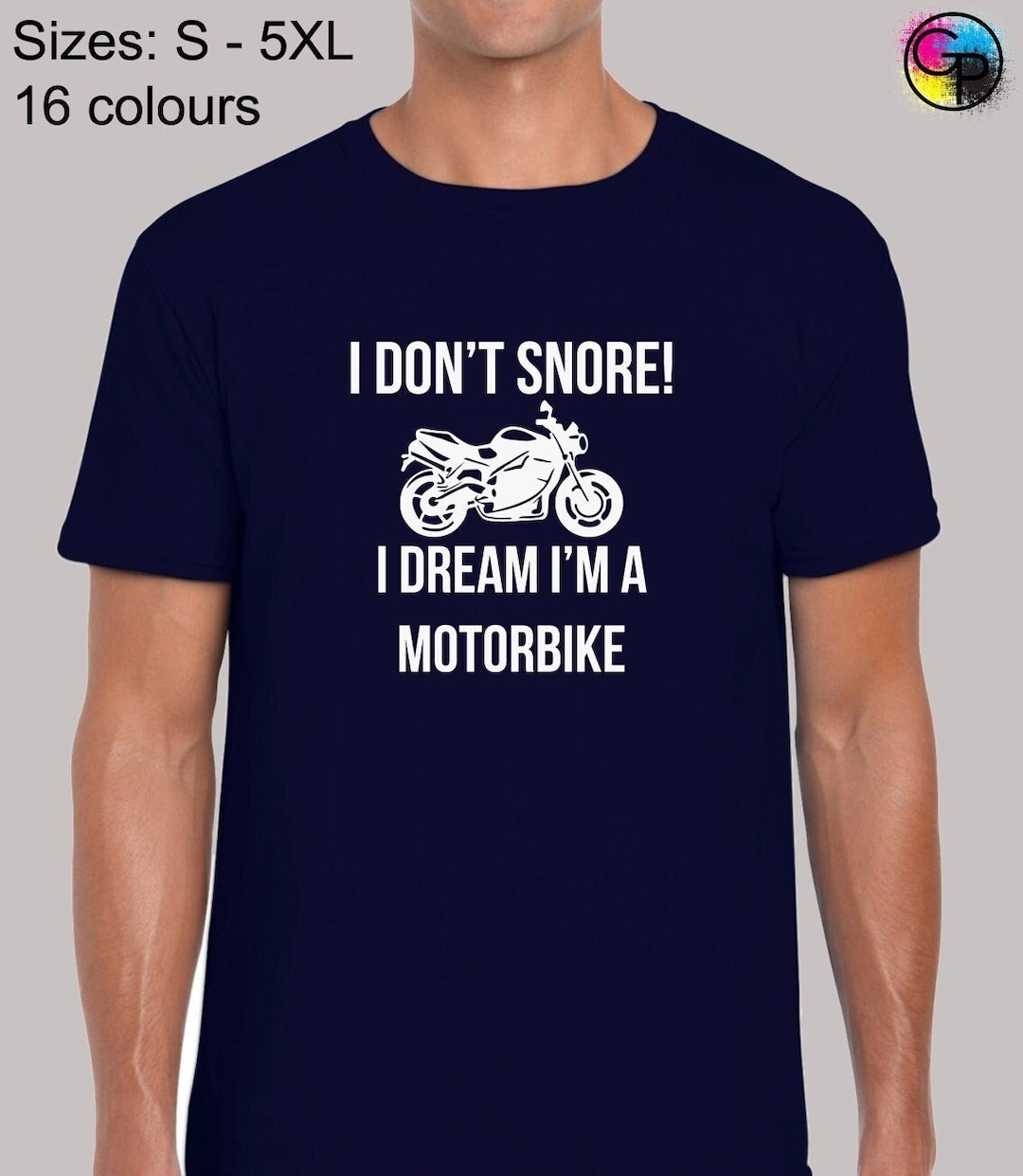 I Don't Snore I Dream I'm a Motorbike Mens T Shirt Unisex Funny Joke ...