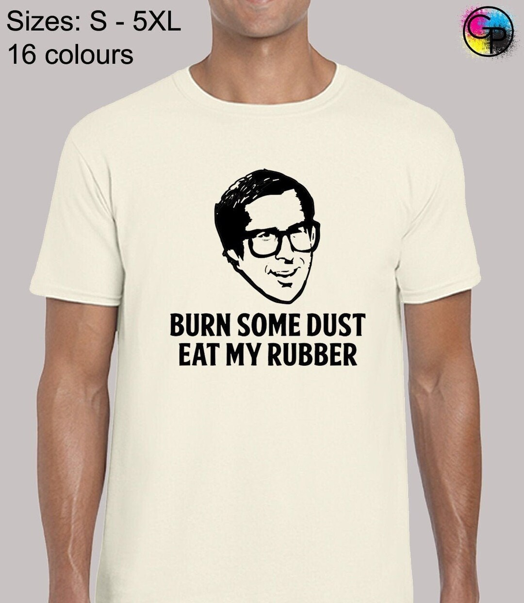 Burn Some Dust Eat My Rubber Mens T Shirt Unisex Funny Lampoons Design ...