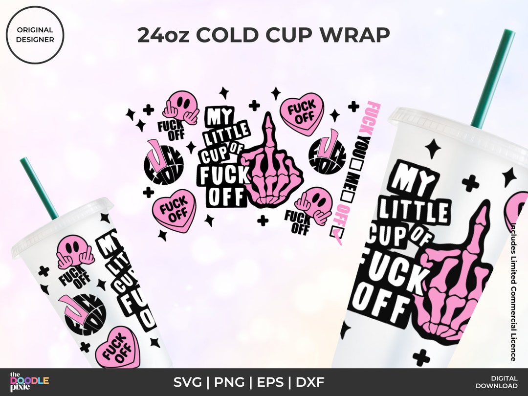 Little Cup of Fuck off SVG Cold Cup Design, Middle Finger Sweary Cup ...