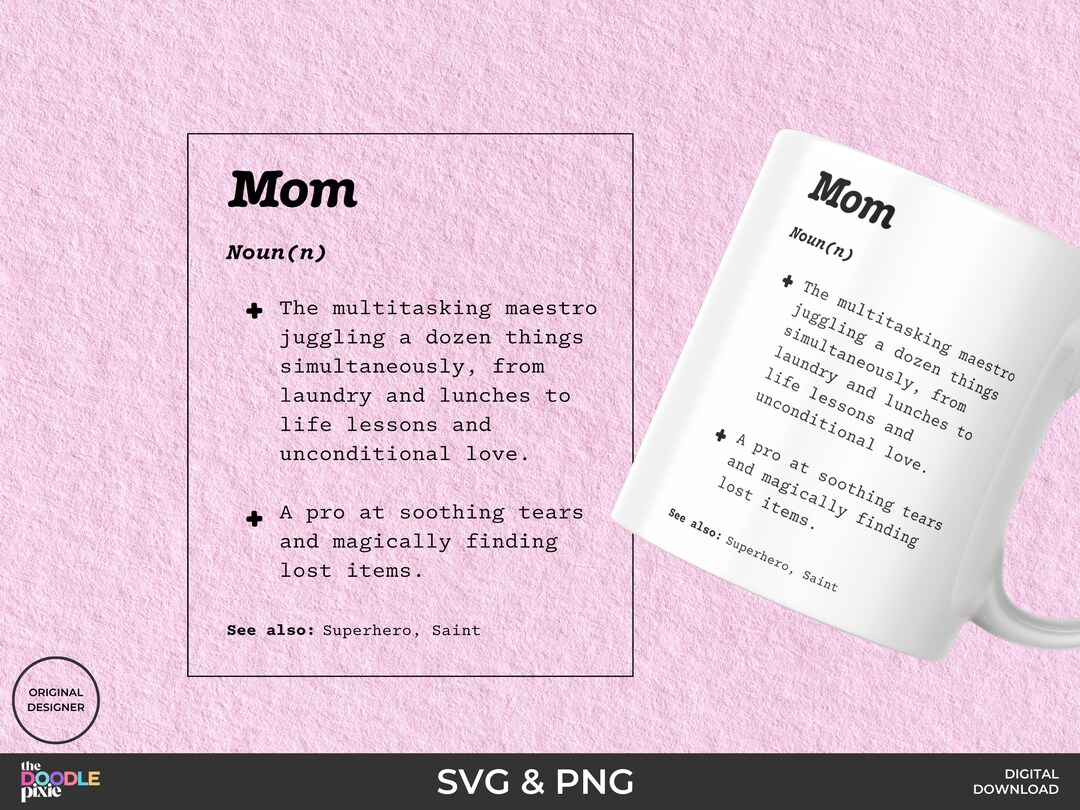 Mom Definition SVG & PNG, Mom SVG, Cut File, Funny Definition Svg ...