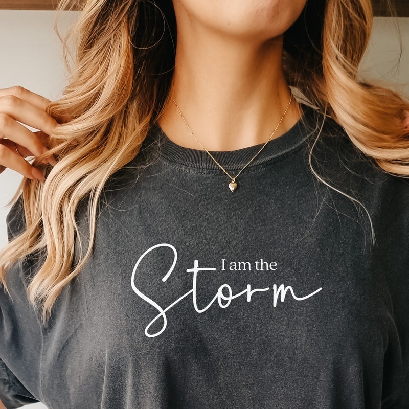 I Am the Storm Shirt - Etsy