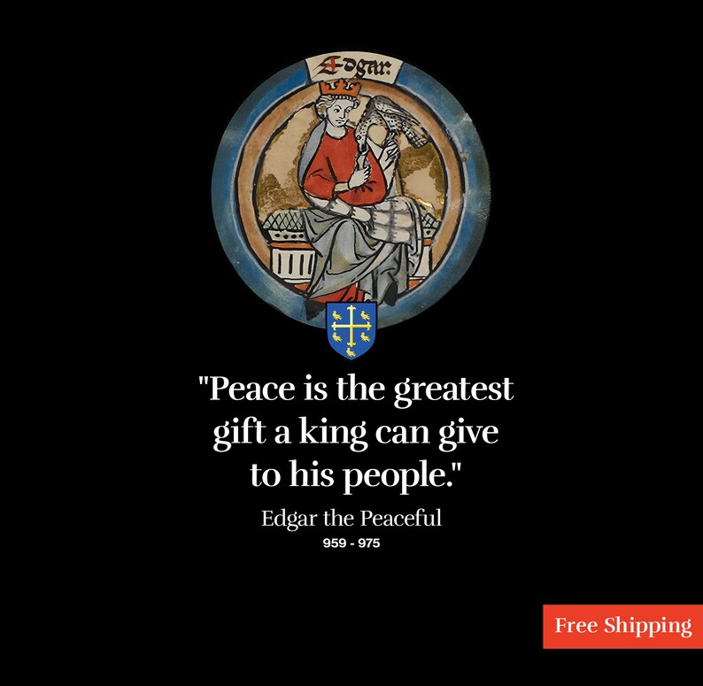 Edgar the Peaceful T-shirt, Old English Monarchy T-shirt, Historical T ...
