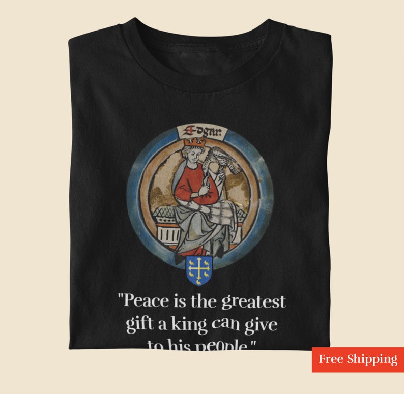 Edgar the Peaceful T-shirt, Old English Monarchy T-shirt, Historical T ...