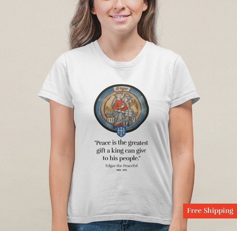 Edgar the Peaceful T-shirt, Old English Monarchy T-shirt, Historical T ...