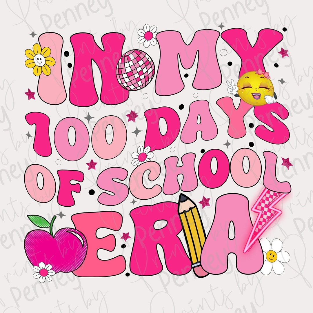 In My 100 Days of School Era PNG, 100 Days of School SVG, 100 Days of ...