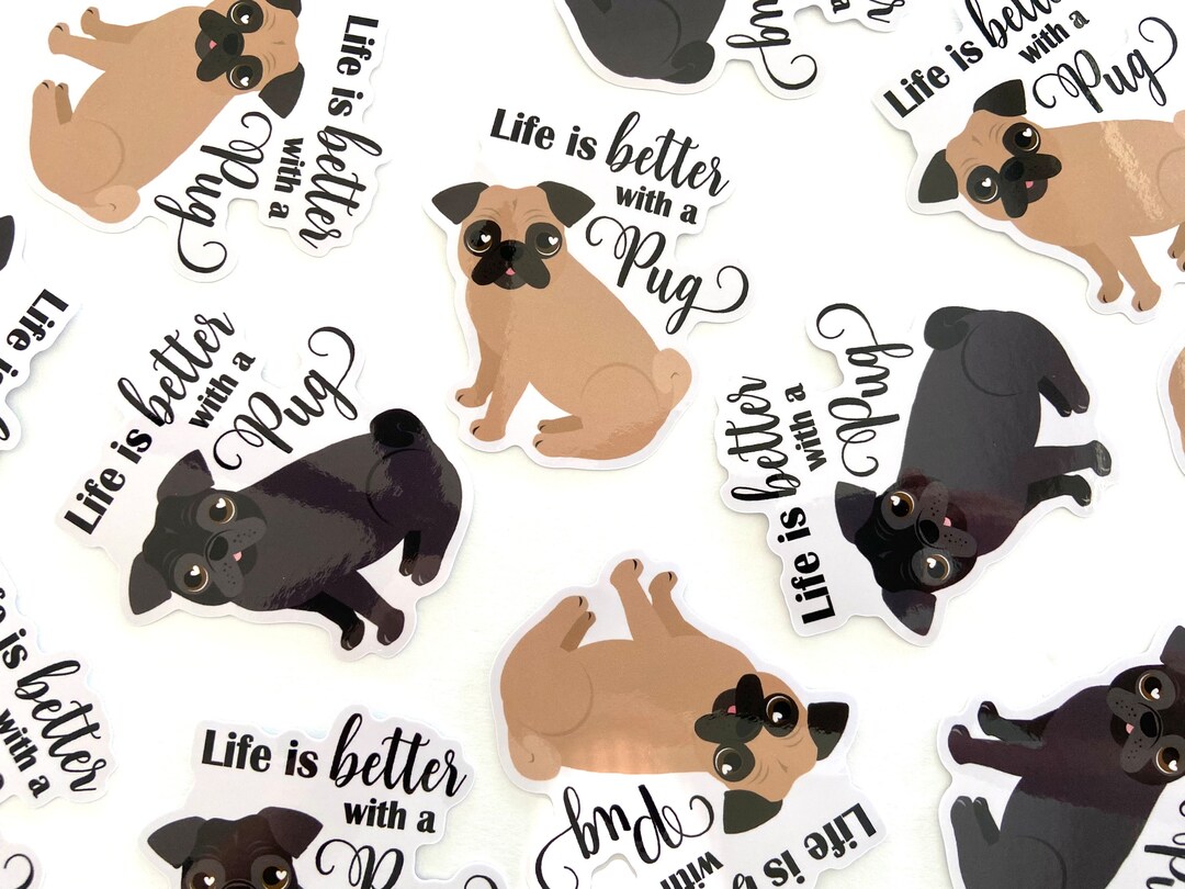 Pug Sticker Life is Better With a Pug Glossy Vinyl Waterproof Die Cut ...