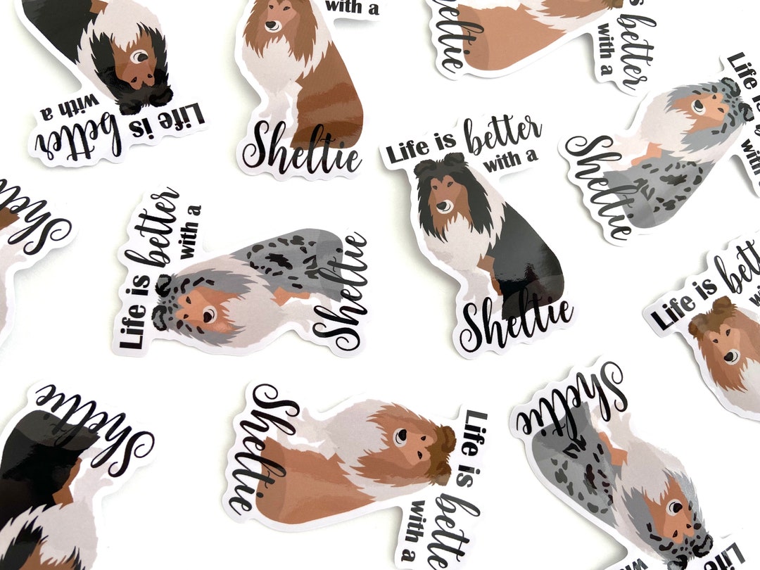 Sheltie Sticker Life is Better With a Shetland Sheepdog Dog Waterproof ...