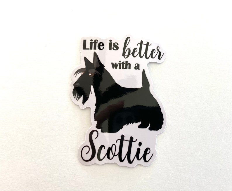 Scottish Terrier Sticker Life is Better With a Scottie Dog Waterproof ...