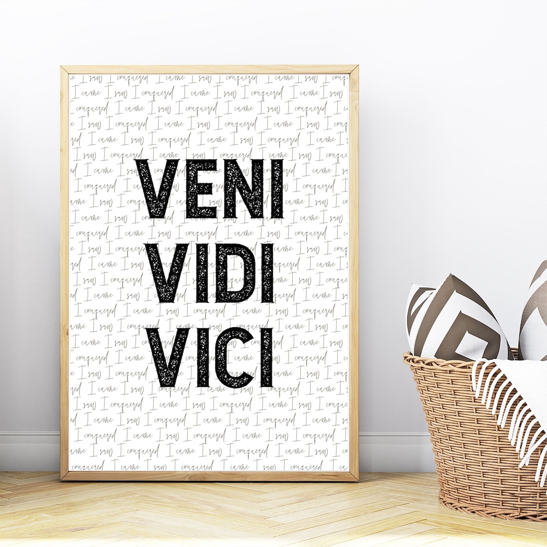 Veni Vidi Vici I Came, I Saw, I Conquered Digital Printable Wall Art ...